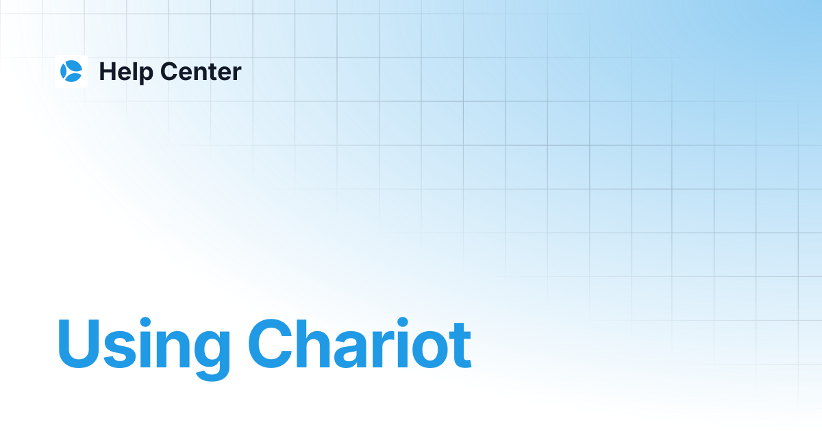 Using Chariot | Help Center